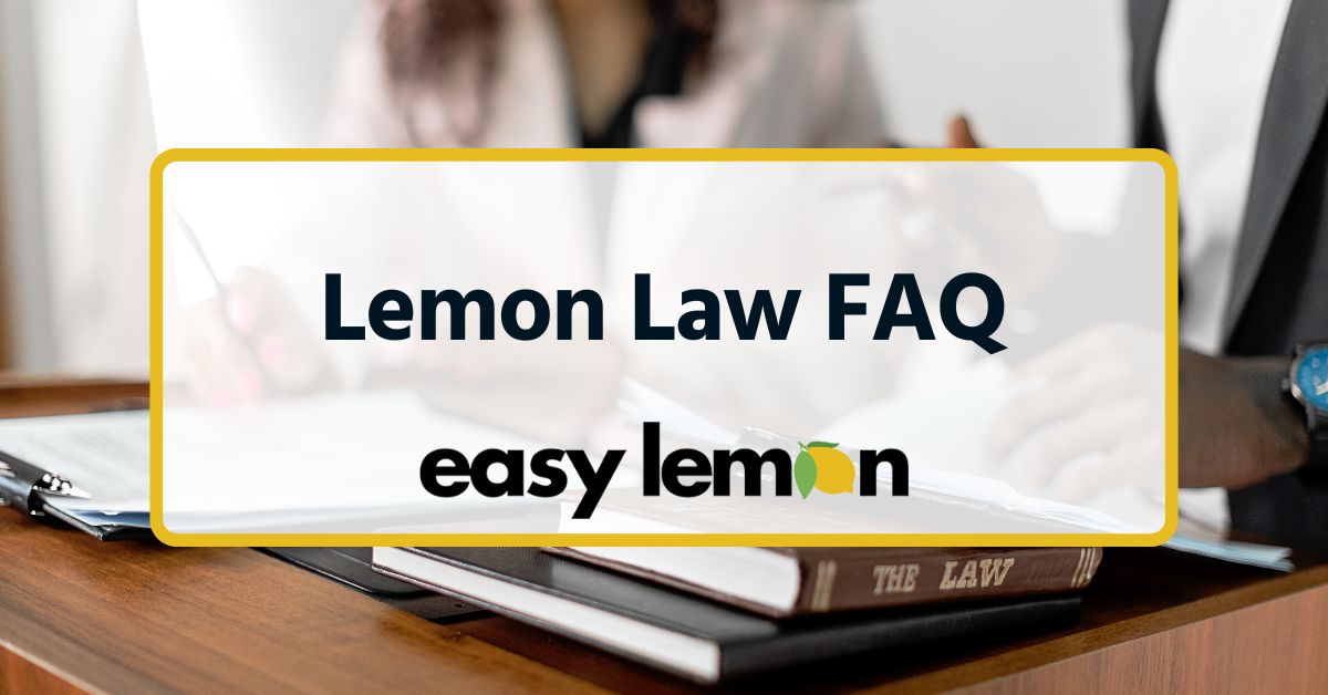Lemon Law FAQ | Easy Lemon