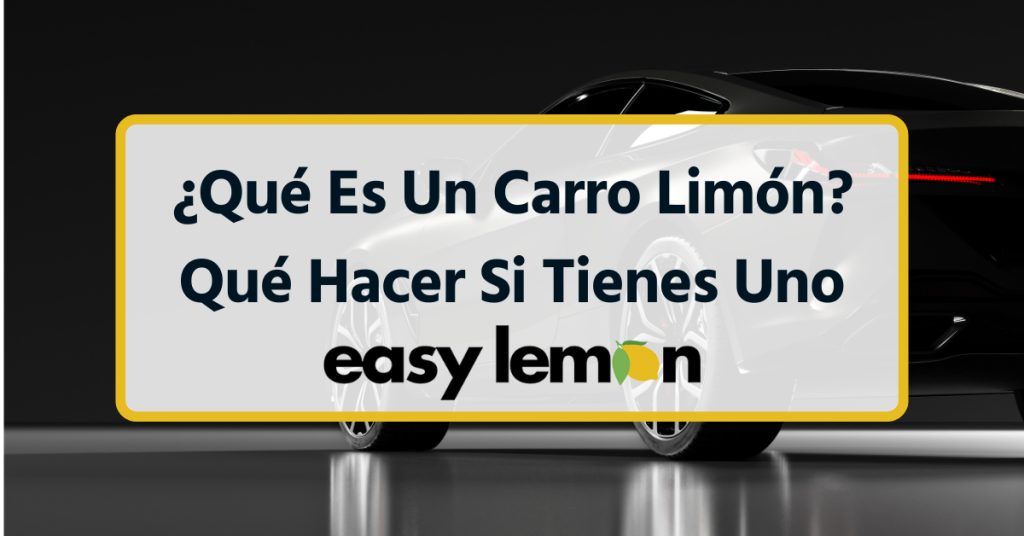 Qué ES Un Carro Limón Y Cómo Identificarlo?