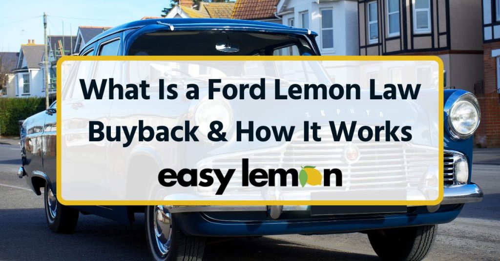What Is a Ford Lemon Law Buyback & How to Qualify (2025)